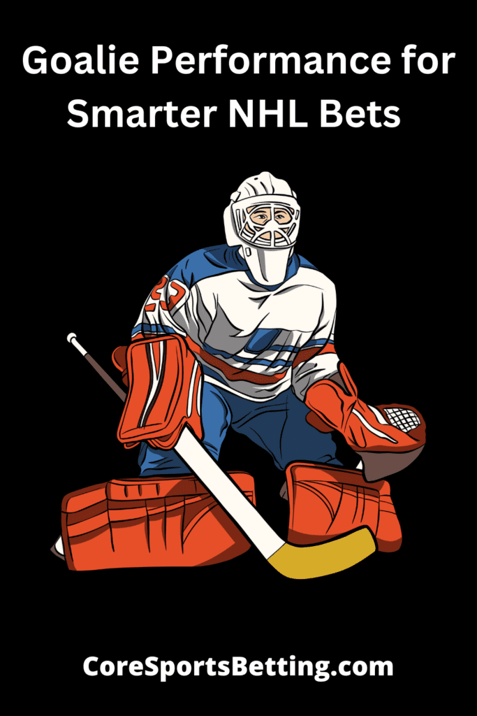 goalie stats for NHL betting - Core Sports Betting