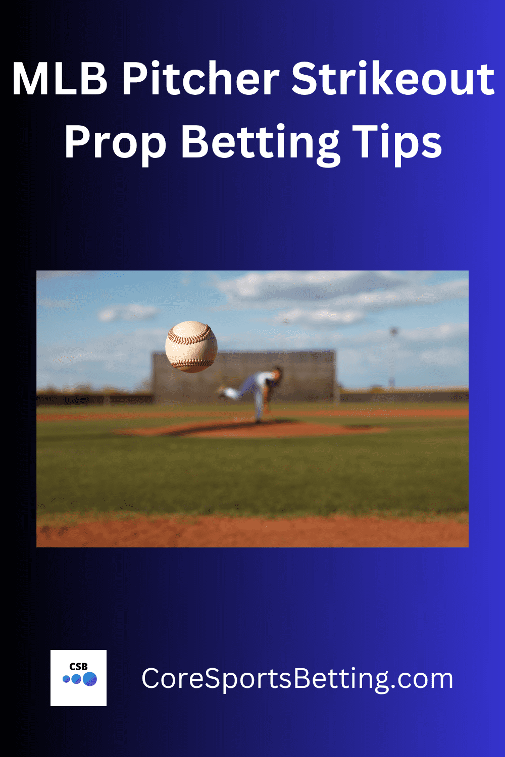 MLB Pitcher Strikeout Prop Betting Tips- Core Sports Betting